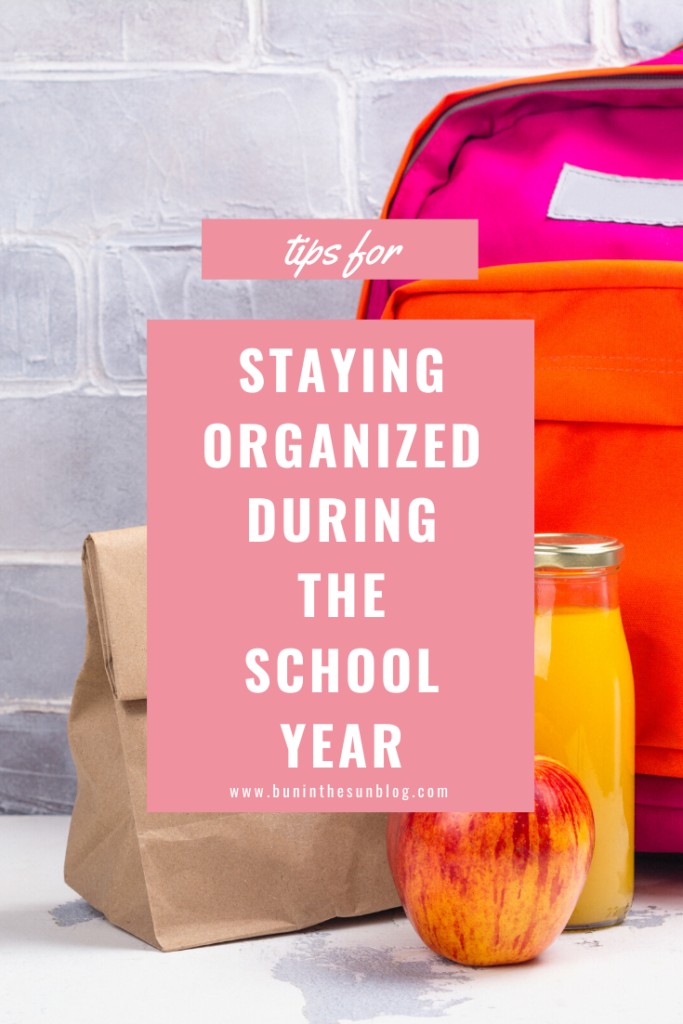 Easy Tips to Stay Organized During the School Year - Messy Bun & Sun