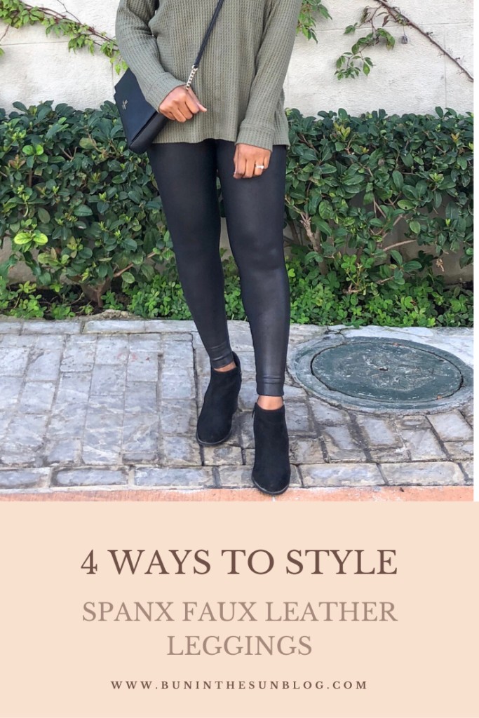 How to Style Spanx Faux Leather Leggings - Messy Bun & Sun